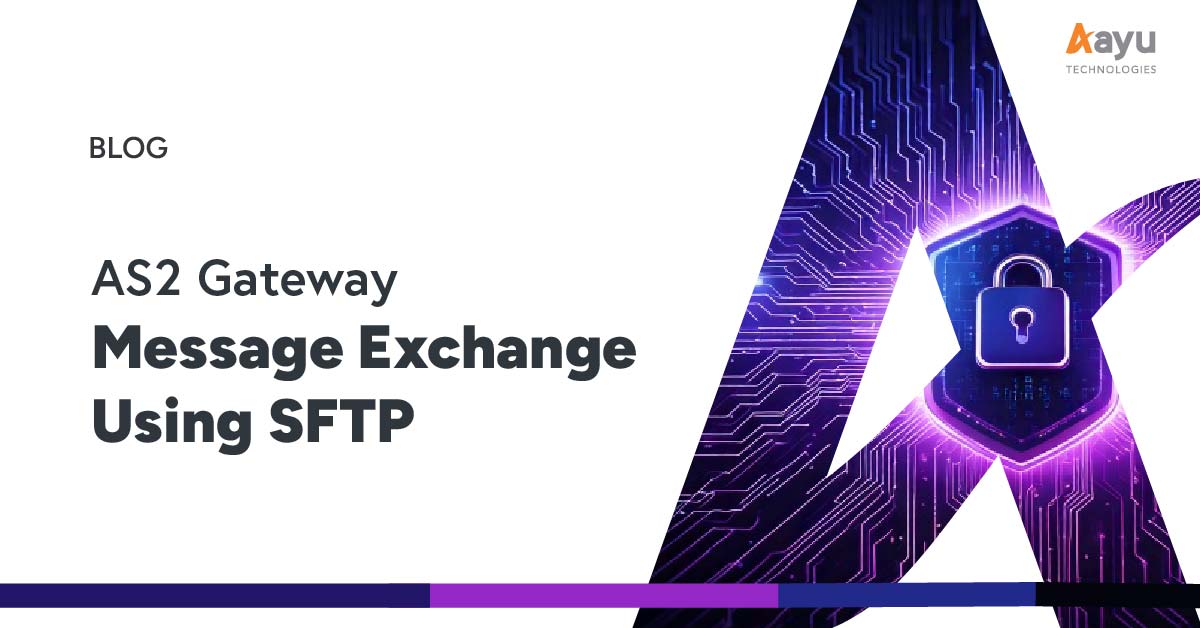 AS2 Gateway - Message Exchange Using SFTP | Aayu Blog