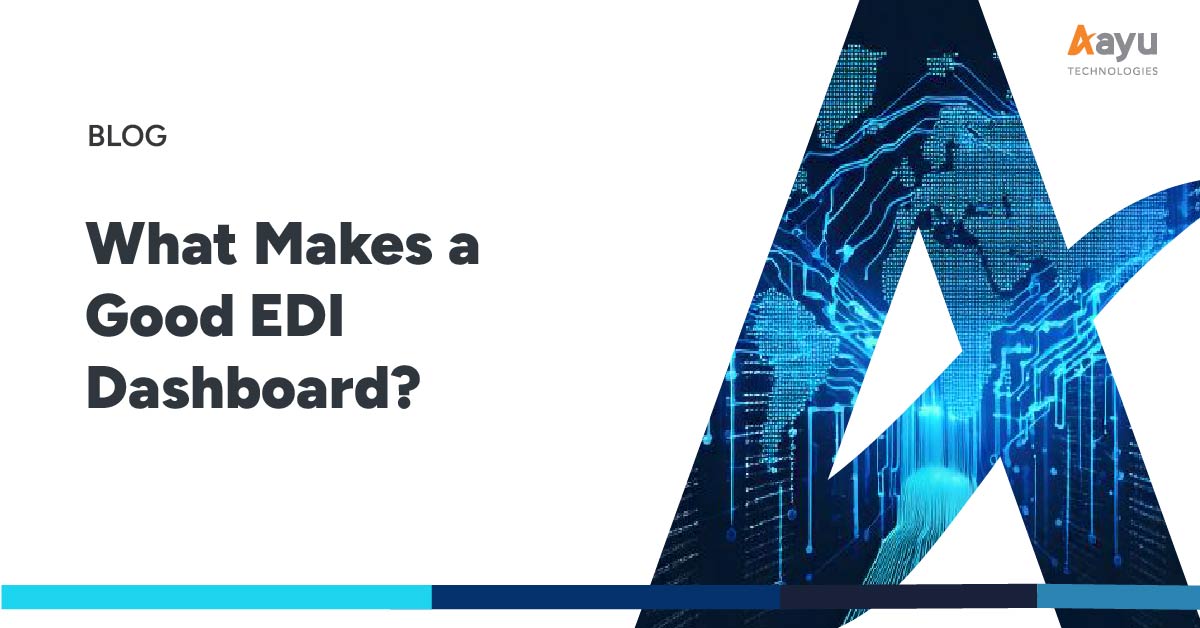 What Makes a Good EDI Dashboard? | Aayu Blog
