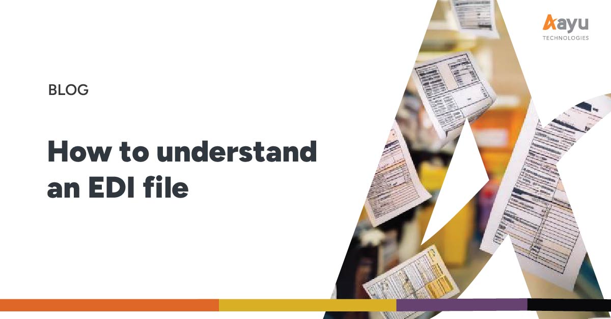 How to understand an EDI file | Aayu Blog