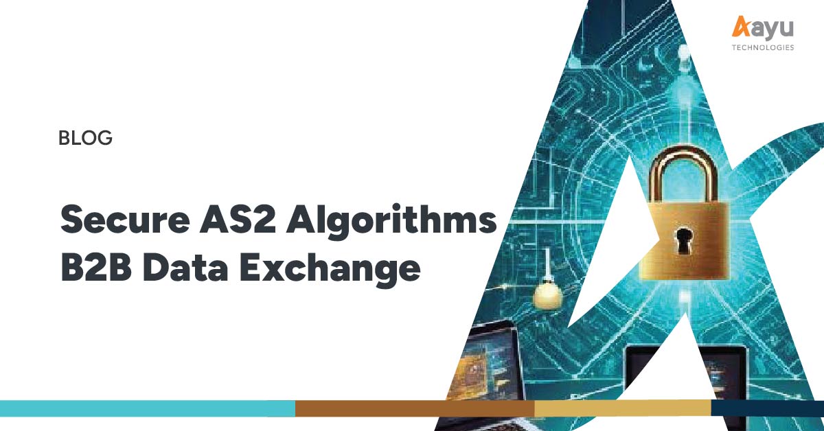 Secure AS2 Algorithms | B2B Data Exchange | Aayu Blog