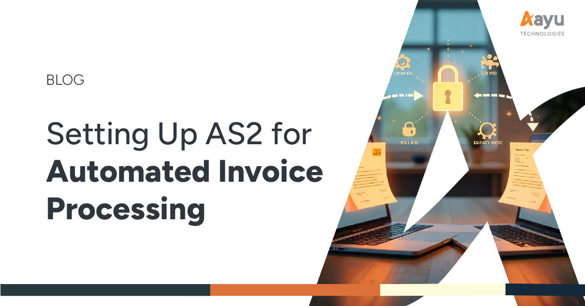 Setting Up AS2 for Automated Invoice Processing | Aayu Blog