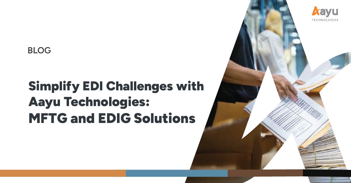 Simplify EDI Challenges with Aayu Technologies | Aayu Blog