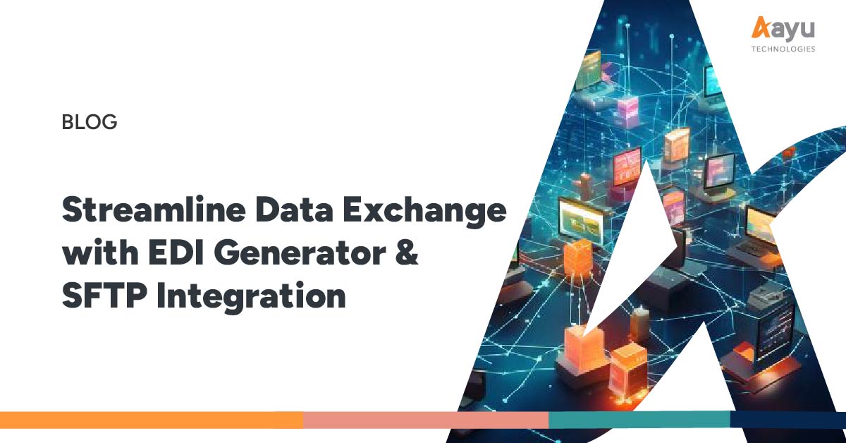 EDI & SFTP: Simplify Secure Data Exchange | Aayu Blog
