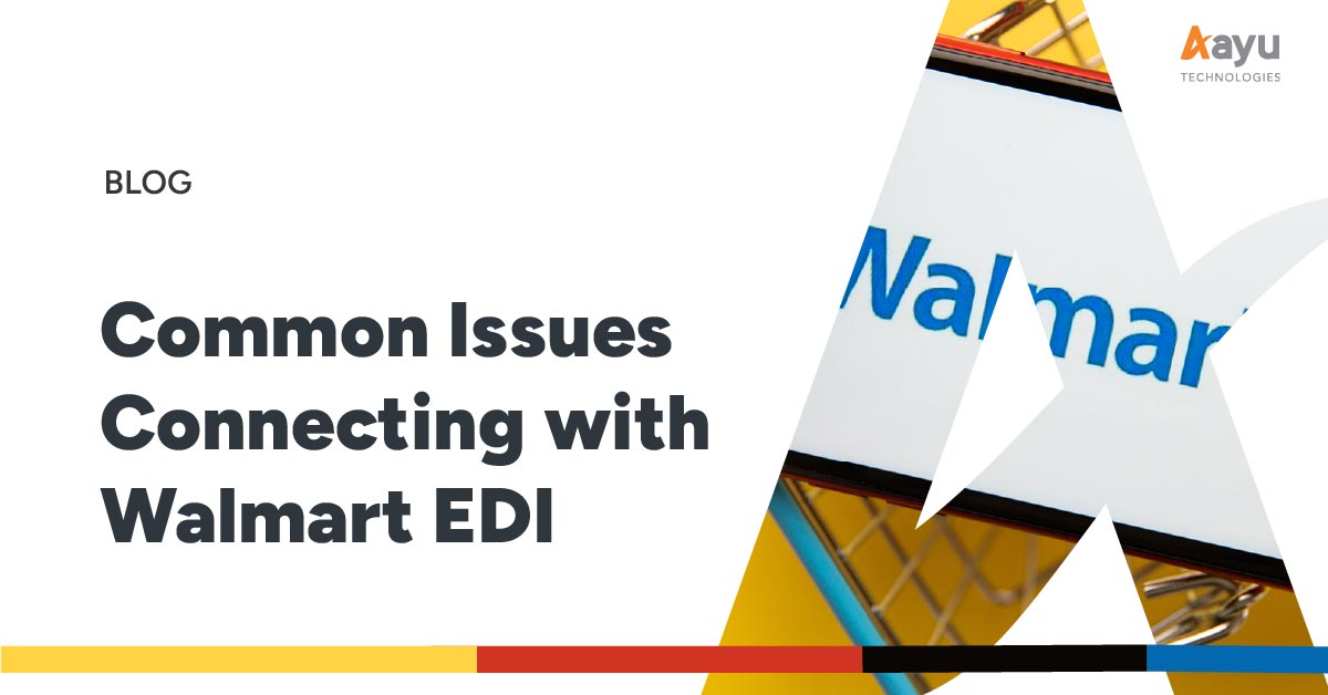 Walmart EDI & AS2 Connectivity Errors | 2026 Troubleshooting Guide | Aayu Blog